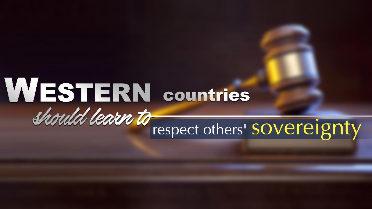 Western countries should learn to respect others' sovereignty - CGTN