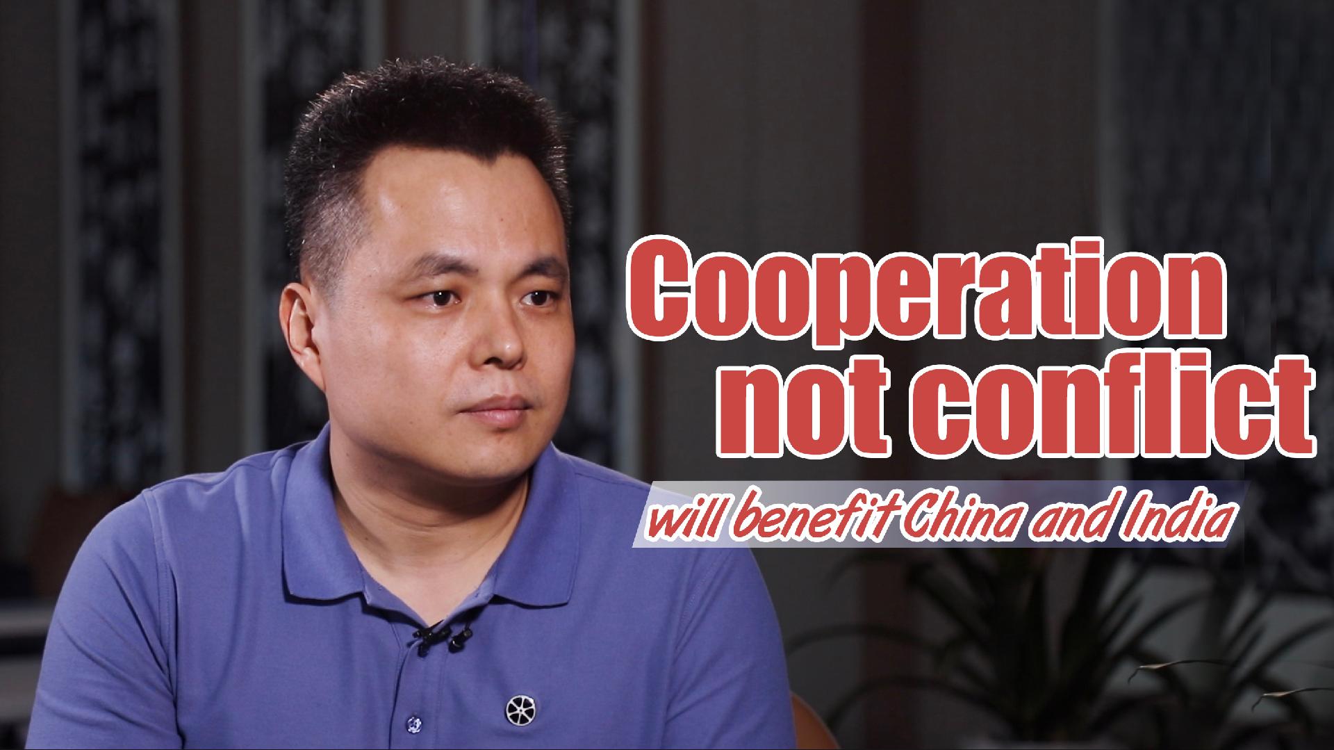 Expert: Cooperation, not conflict, will benefit China and India - CGTN