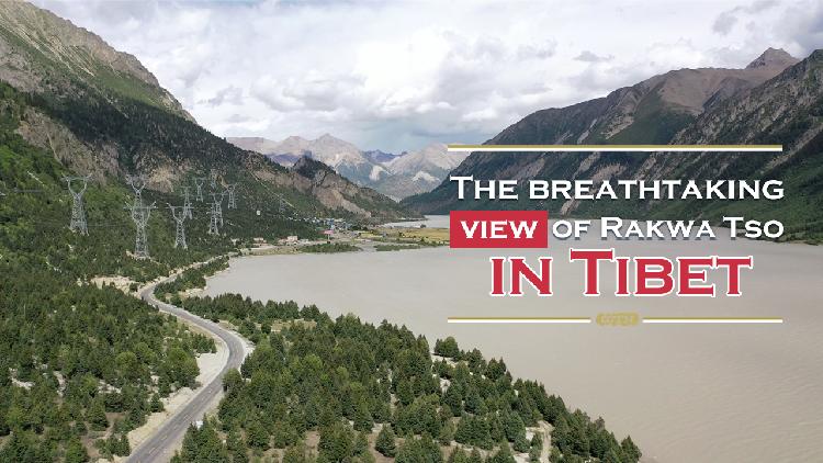 The breathtaking view of Rakwa Tso in Tibet - CGTN