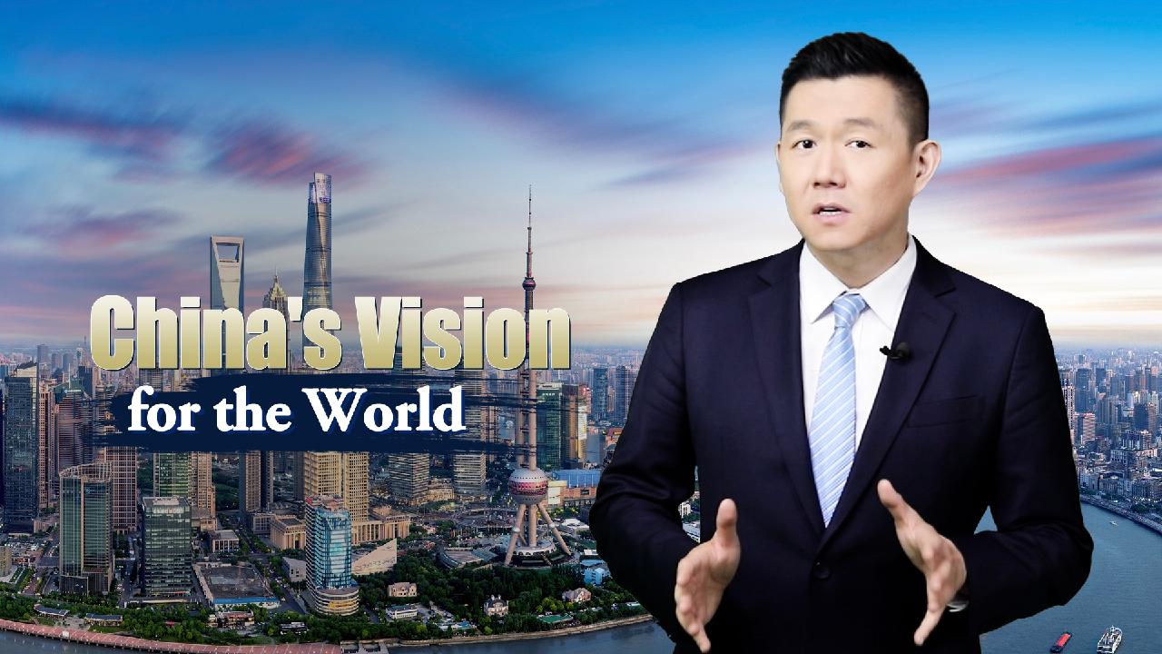 China's Vision for the World - CGTN