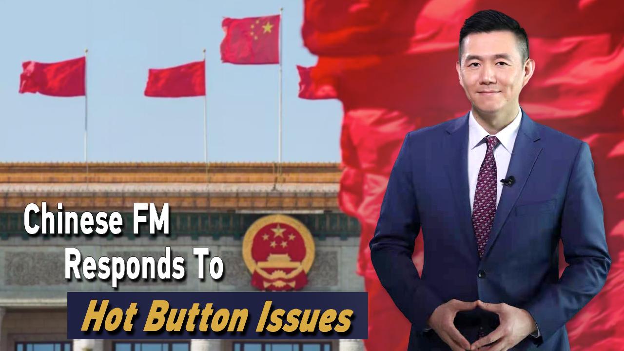 Chinese Foreign Minister's responds to hot button issues - CGTN