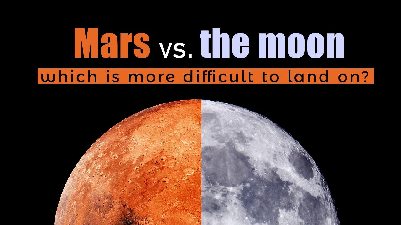 Tech Breakdown: Mars vs. the moon, which is more difficult to land on ...