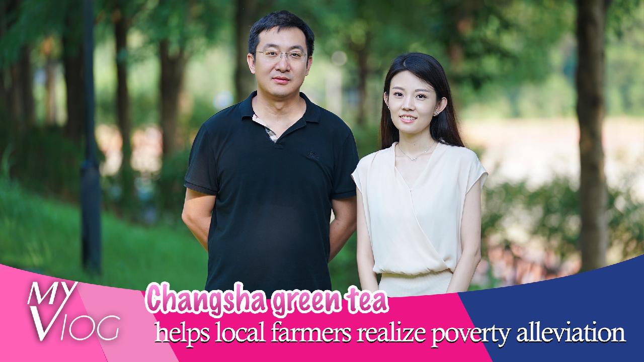 Changsha green tea helps local farmers realize poverty alleviation - CGTN