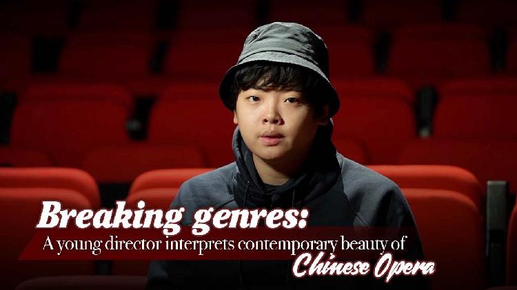 Theater director interprets contemporary beauty of Chinese Opera - CGTN
