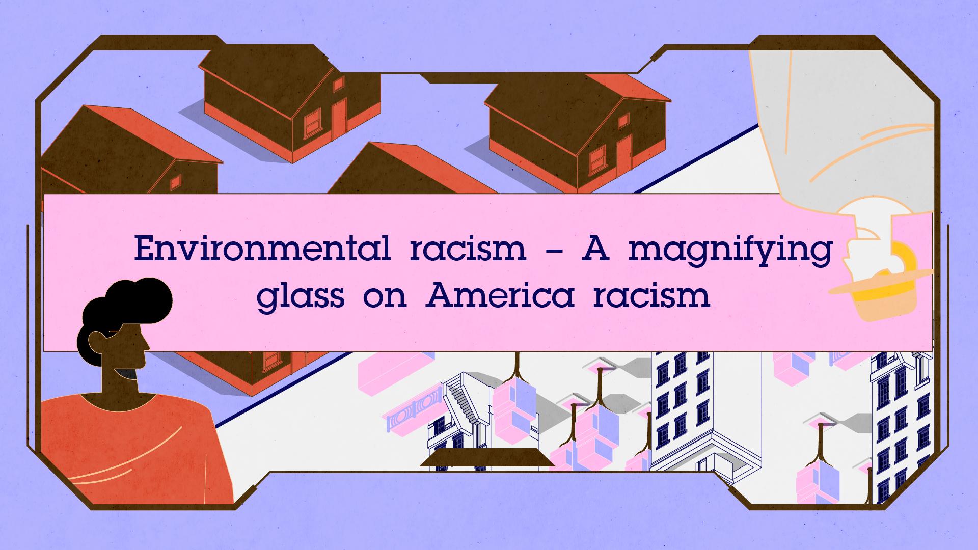 Environmental racism – A magnifying glass on America racism - CGTN