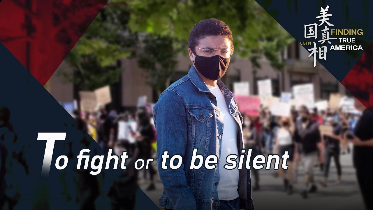 Finding True America: To fight or to be silent - CGTN