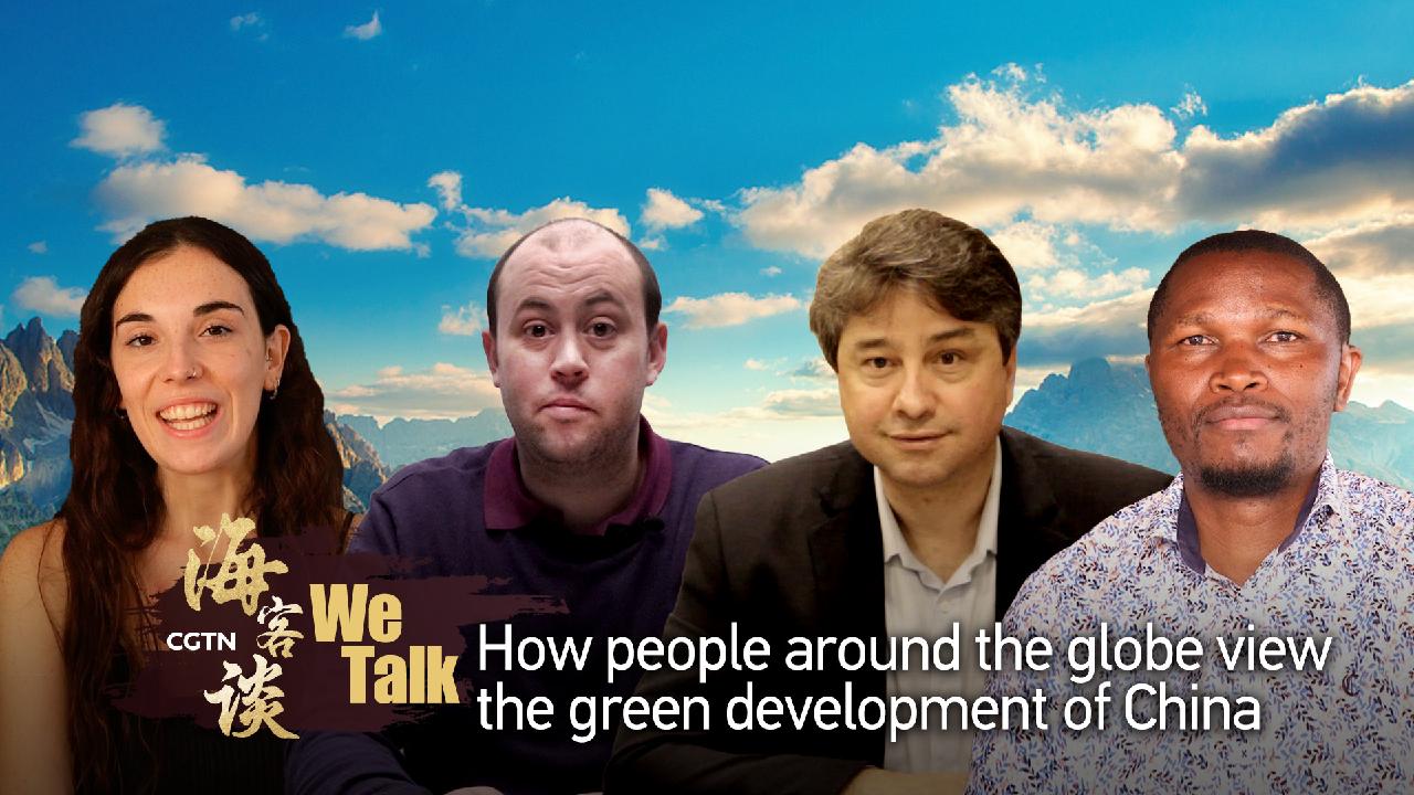 How people around the globe view the green development of China - CGTN