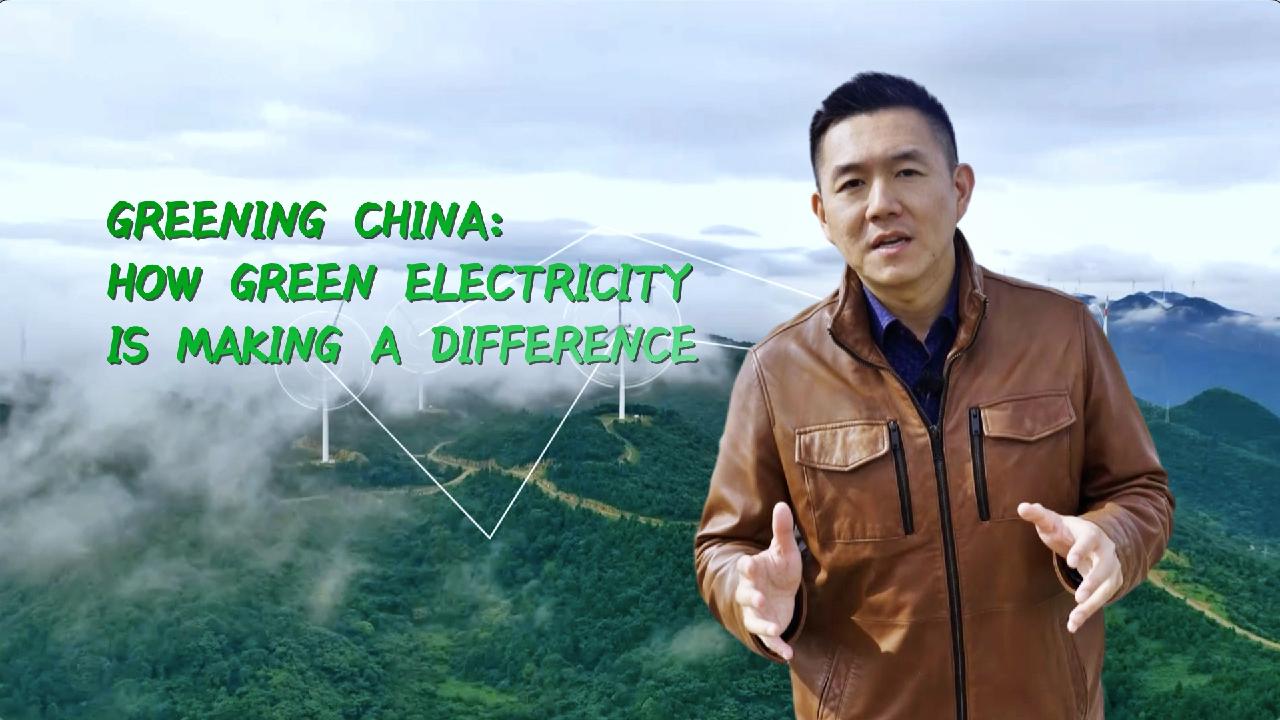 Greening China: How green electricity is making a difference - CGTN