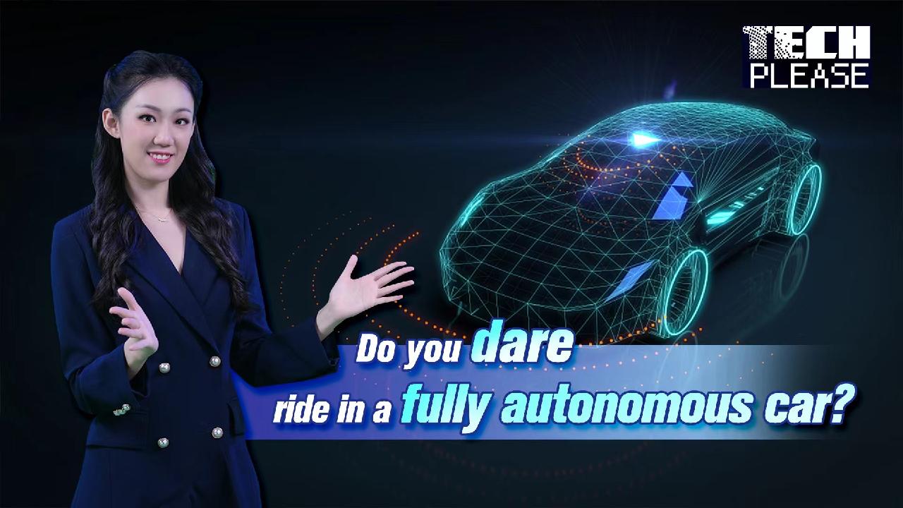 Tech Please: Do you dare ride in a fully autonomous car? - CGTN