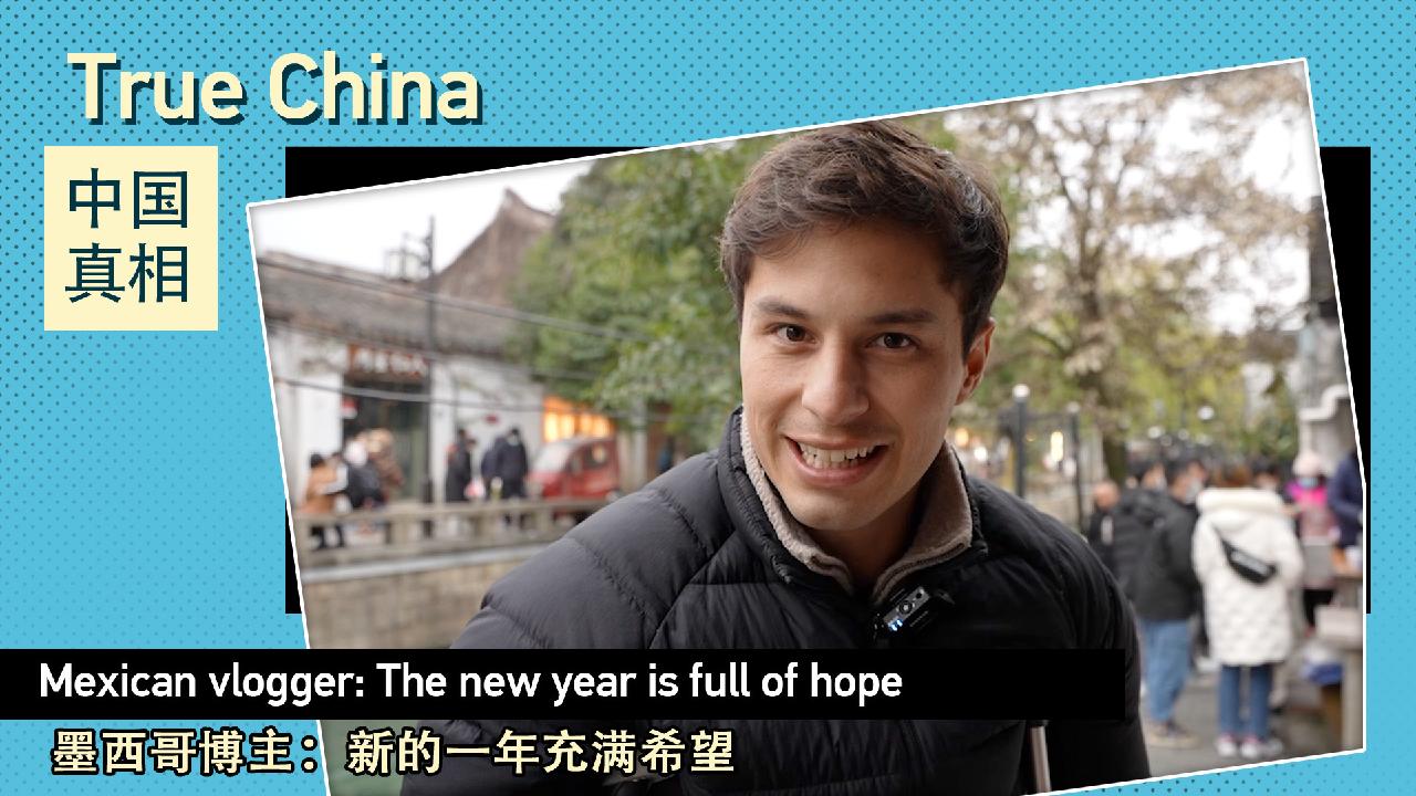True China: Mexican vlogger says 2023 is full of hope - CGTN