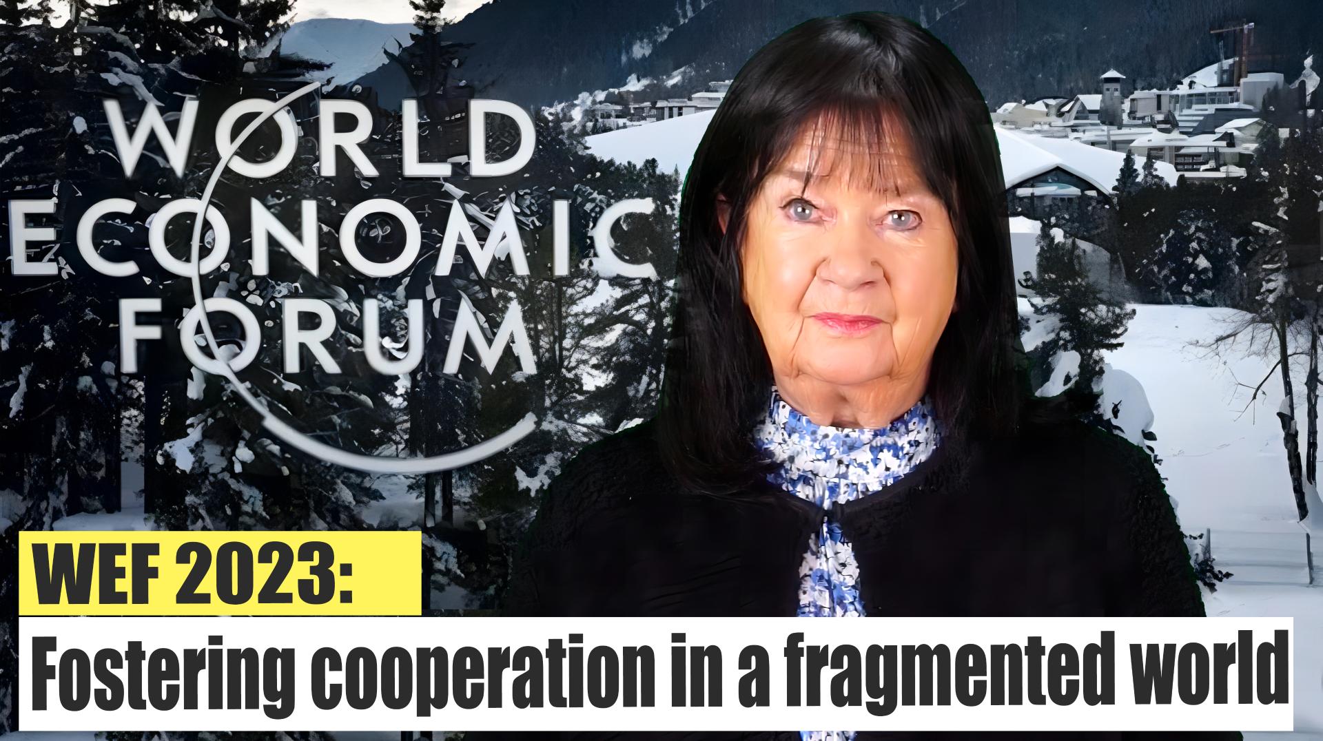 WEF 2023: Fostering cooperation in a fragmented world - CGTN