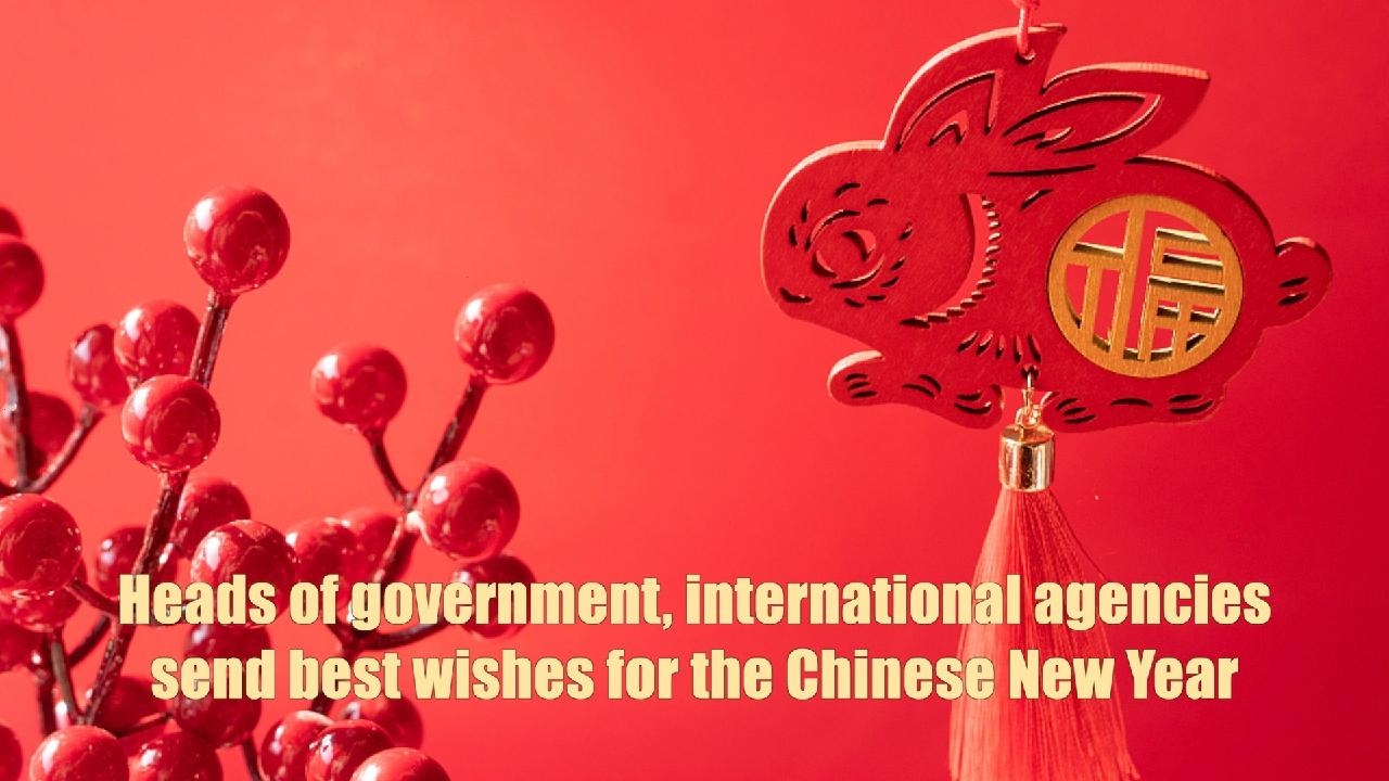 Heads of government, international agencies send New Year's wishes - CGTN