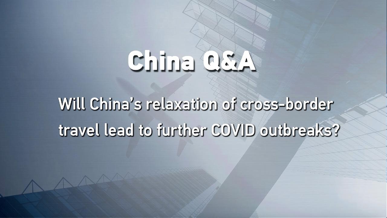 China Q&A: China's decision to relax travel restrictions - CGTN