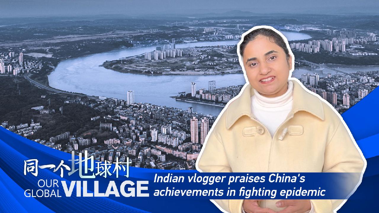 Indian vlogger praises China's achievements in fighting epidemic - CGTN
