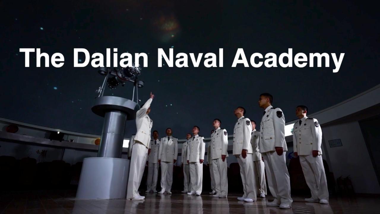 The Dalian Naval Academy - CGTN