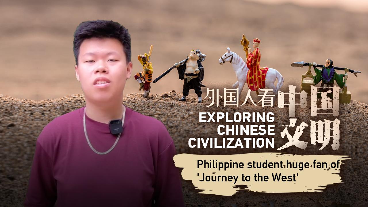 Philippine student huge fan of 'Journey to the West' - CGTN