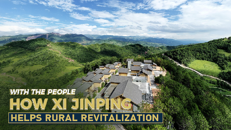 With the people: How Xi Jinping helps rural revitalization - CGTN