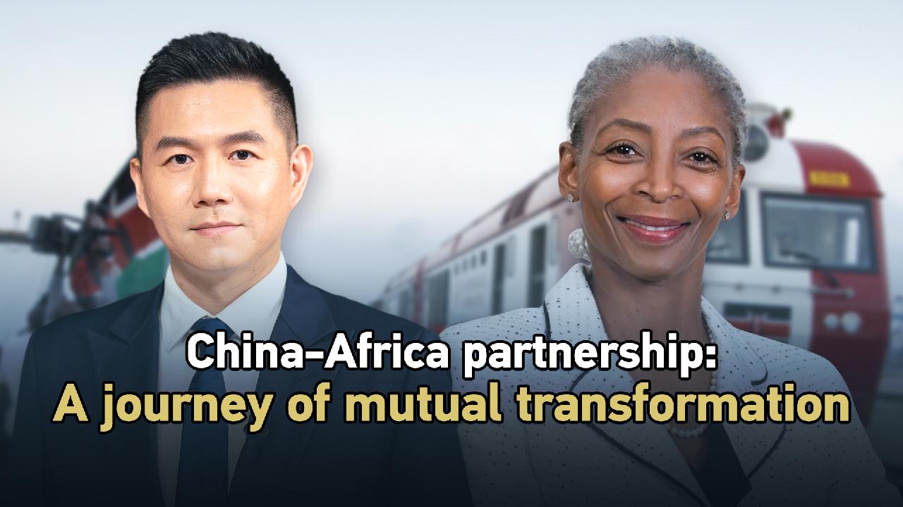 China-Africa partnership: A journey of mutual transformation - CGTN