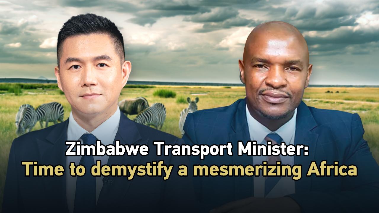 Zimbabwe Transport Minister: Time to demystify a mesmerizing Africa - CGTN