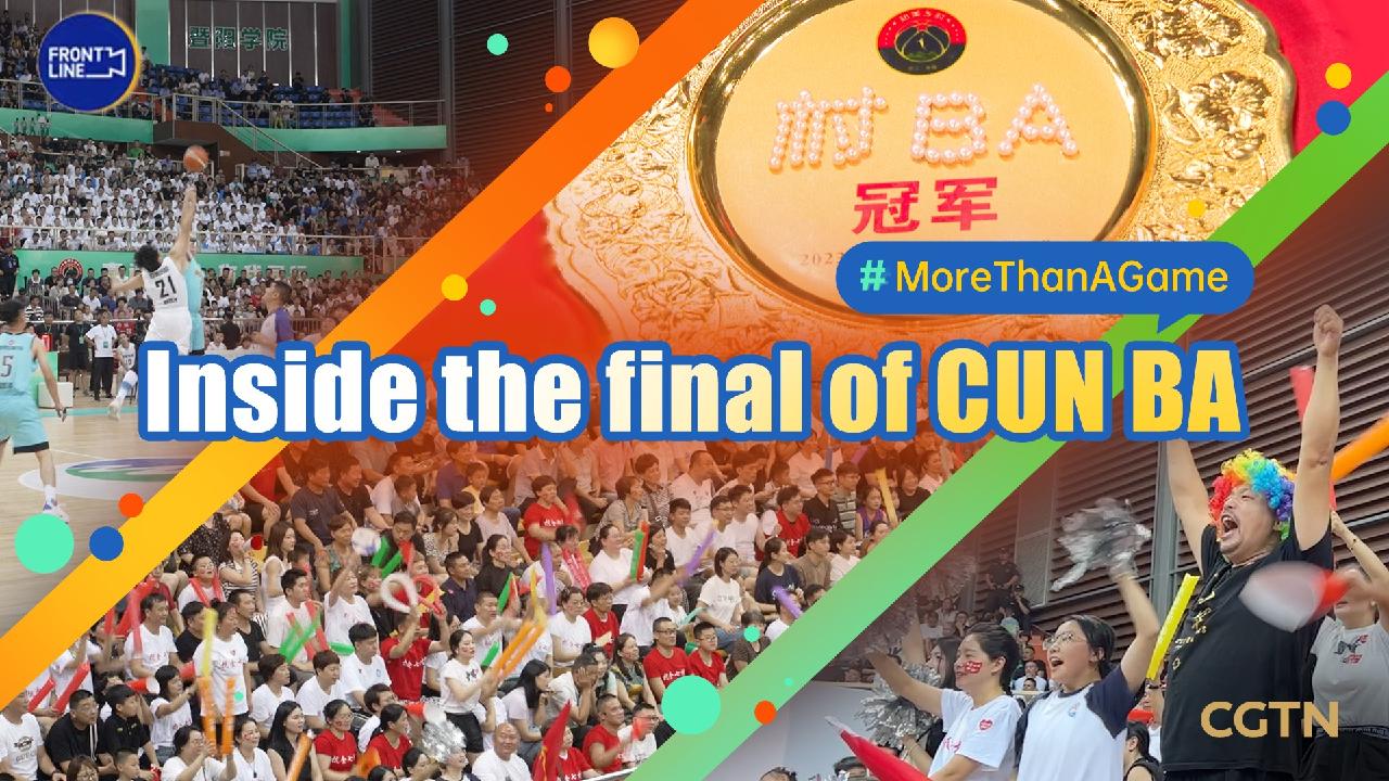 More Than A Game Ep. 3: Inside the final of CUN BA - CGTN