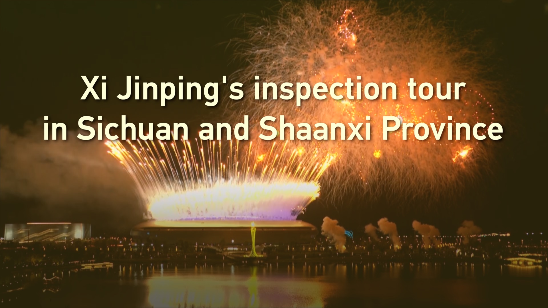 Xi Jinping's inspection tour in Sichuan and Shaanxi provinces - CGTN