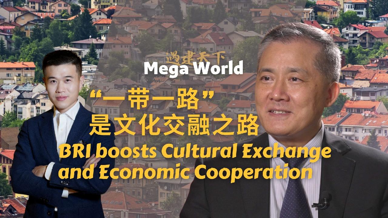 Mega World: BRI boosts cultural exchange and economic cooperation - CGTN