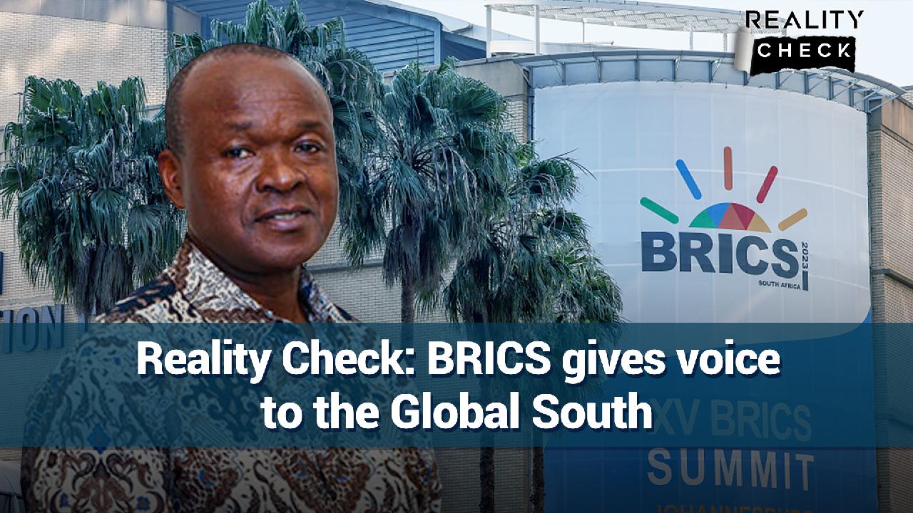 Reality Check｜BRICS gives voice to the Global South - CGTN