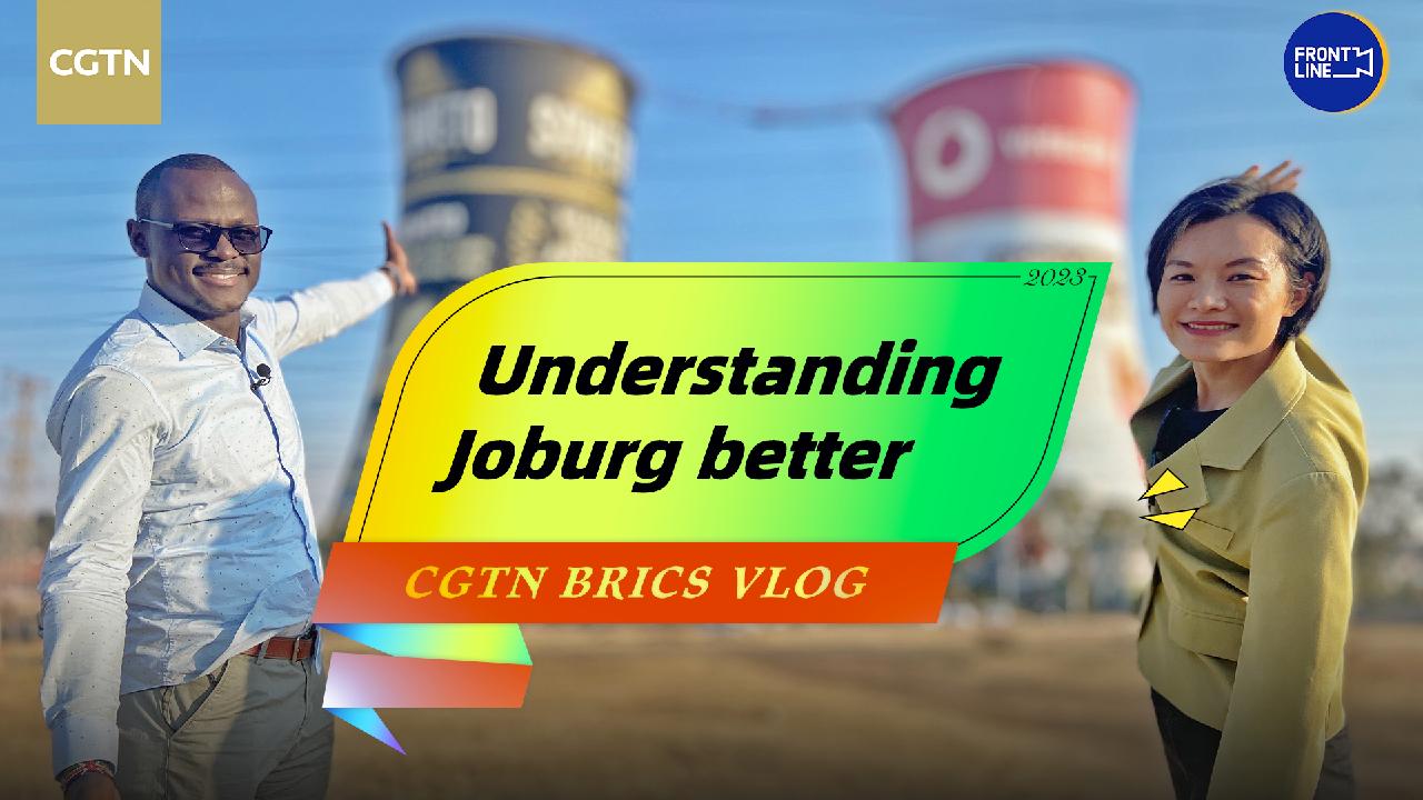 Understanding Joburg better - CGTN