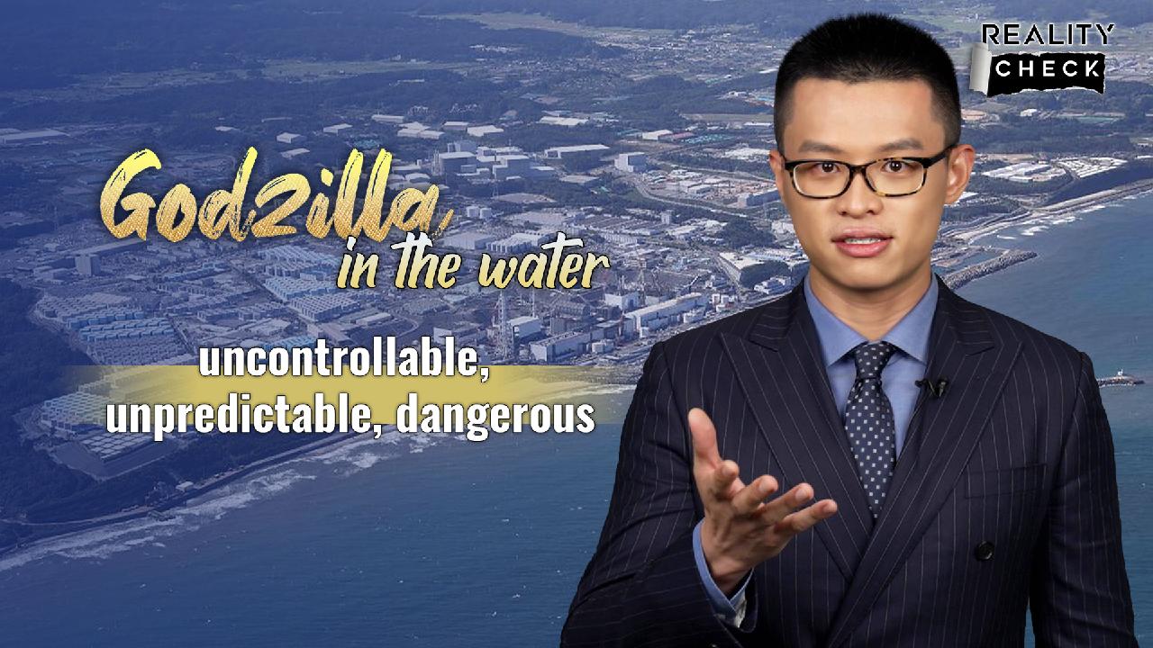 Godzilla in the water – uncontrollable, unpredictable, dangerous - CGTN