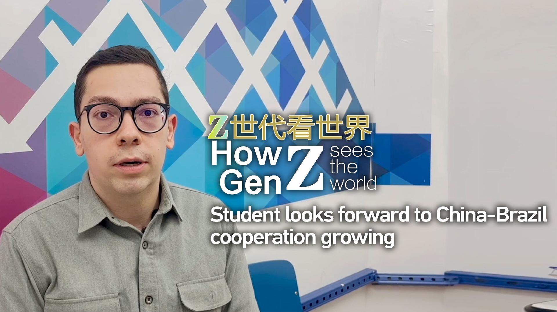 Student looks forward to China-Brazil cooperation growing - CGTN