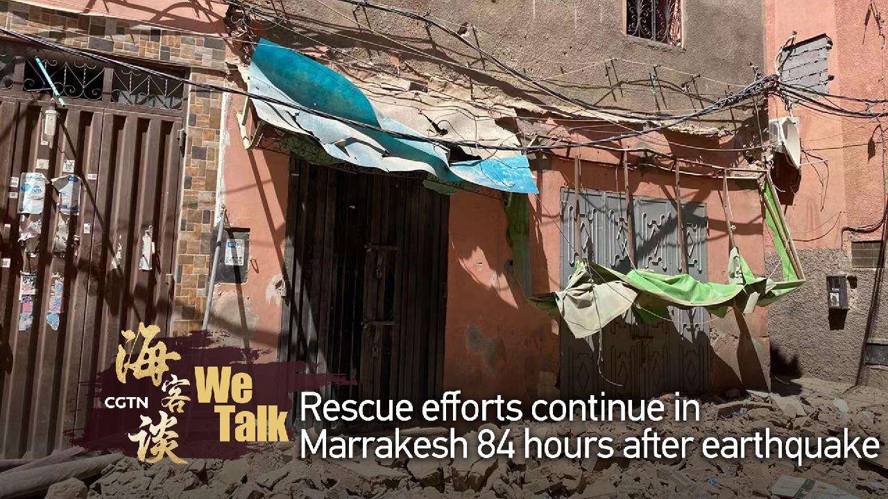 We Talk: Rescue efforts continue in Marrakesh - CGTN