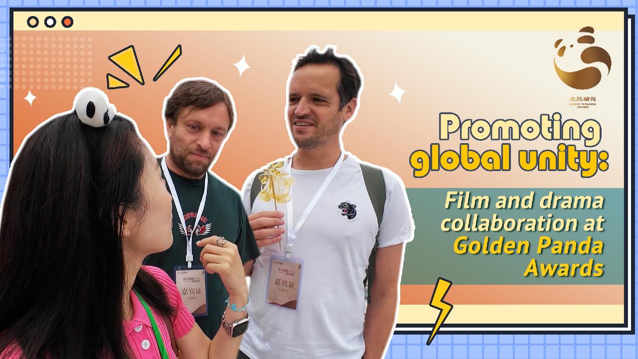 Fostering global unity: Film-drama collab at Golden Panda Awards - CGTN