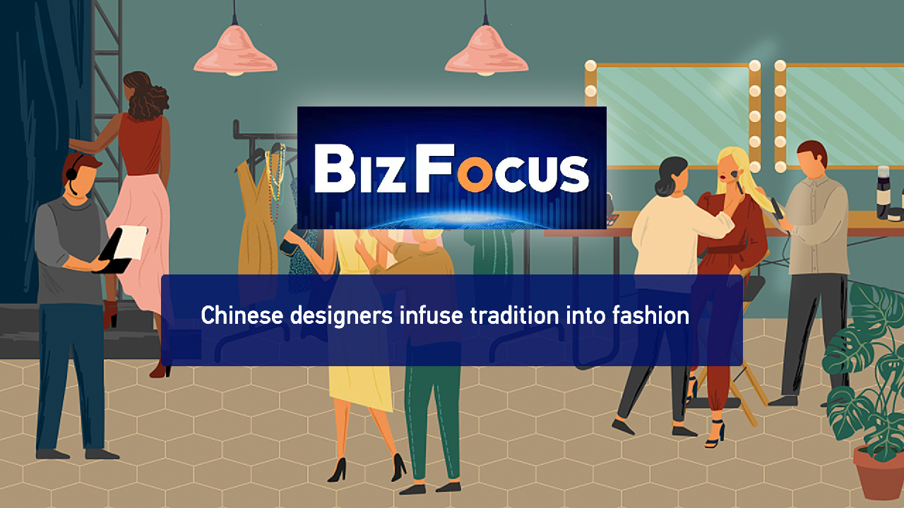 BizFocus Ep.52: Chinese designers infuse tradition into fashion - CGTN
