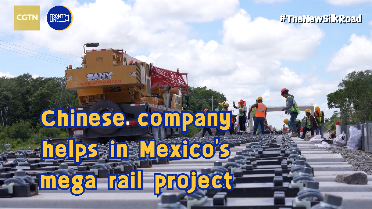 Chinese company helps build Mexico's mega rail project - CGTN