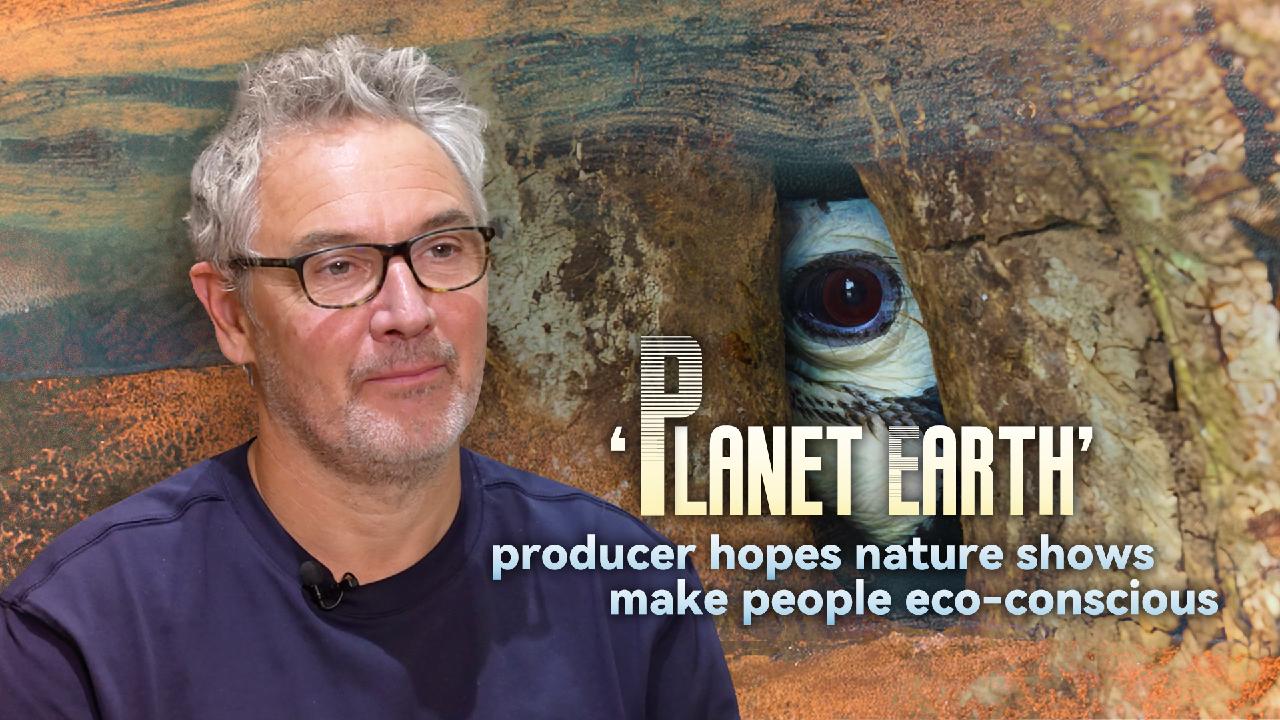 ‘Planet Earth’ producer: I hope nature documentaries inspire people - CGTN
