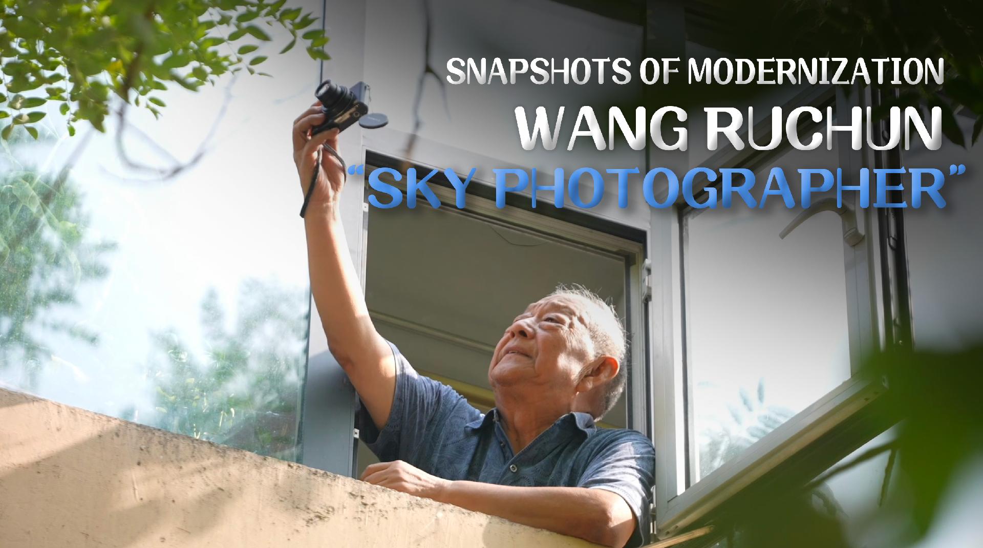 Wang Ruchun, 'Sky Photographer' - CGTN