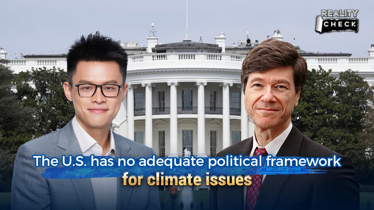 The U.S. has no adequate political framework for climate issues - CGTN