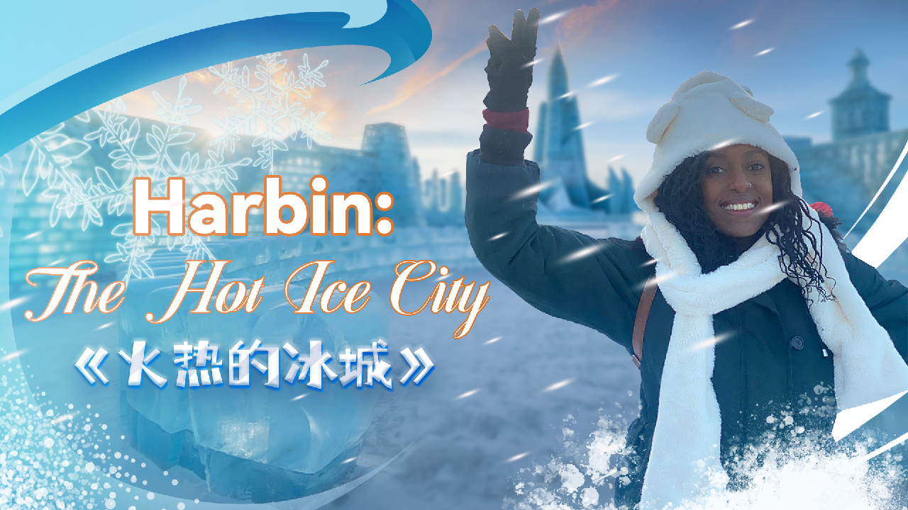 Harbin: The hot 'ice city' - CGTN