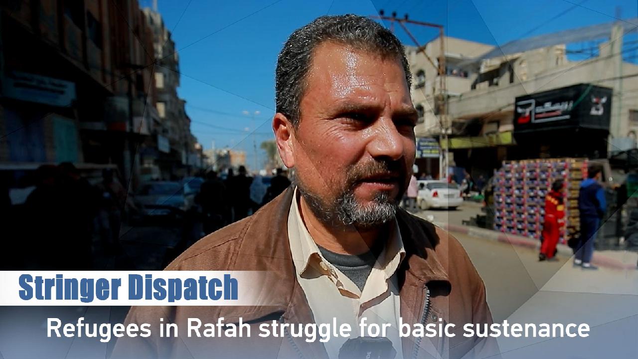 Stringer Dispatch: Refugees in Rafah struggle for basic sustenance - CGTN
