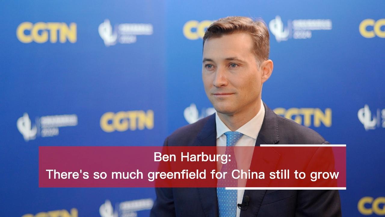 Ben Harburg: There's so much greenfield for China still to grow - CGTN