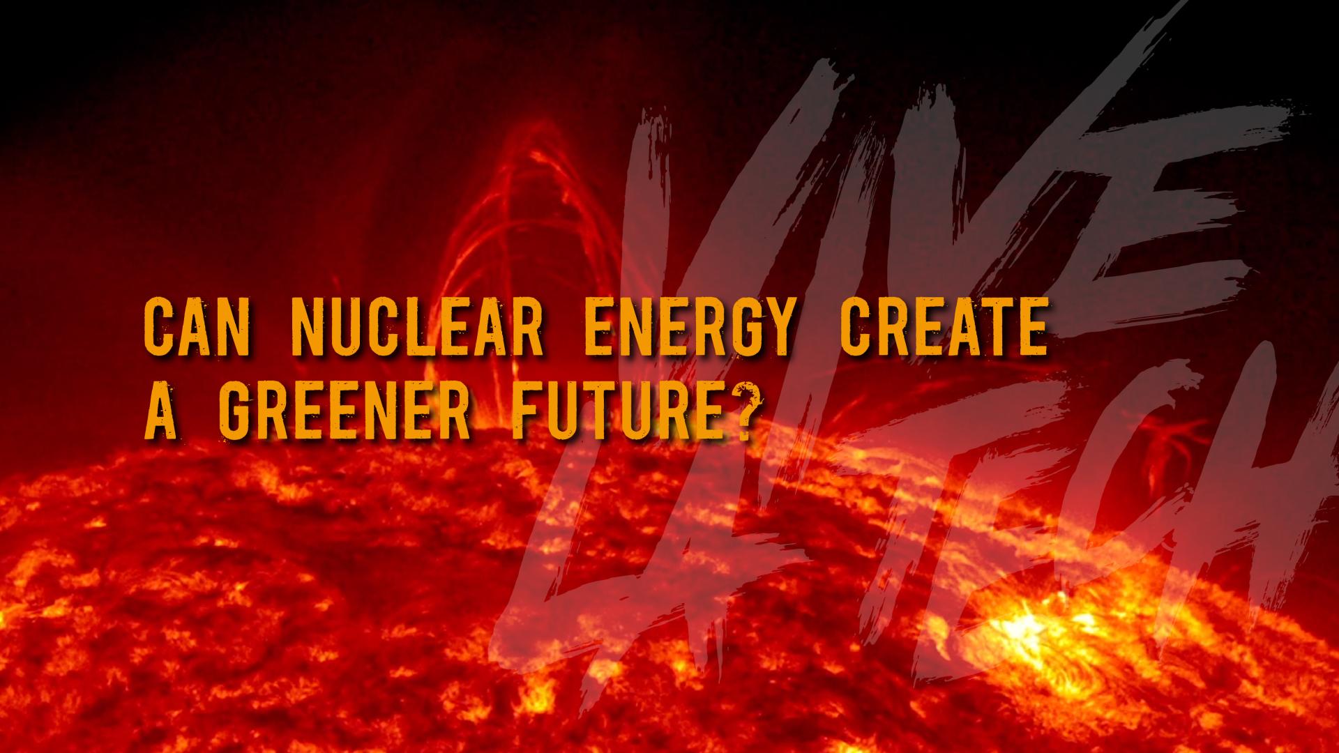 Vive la Tech: Can nuclear energy create a greener future? - CGTN