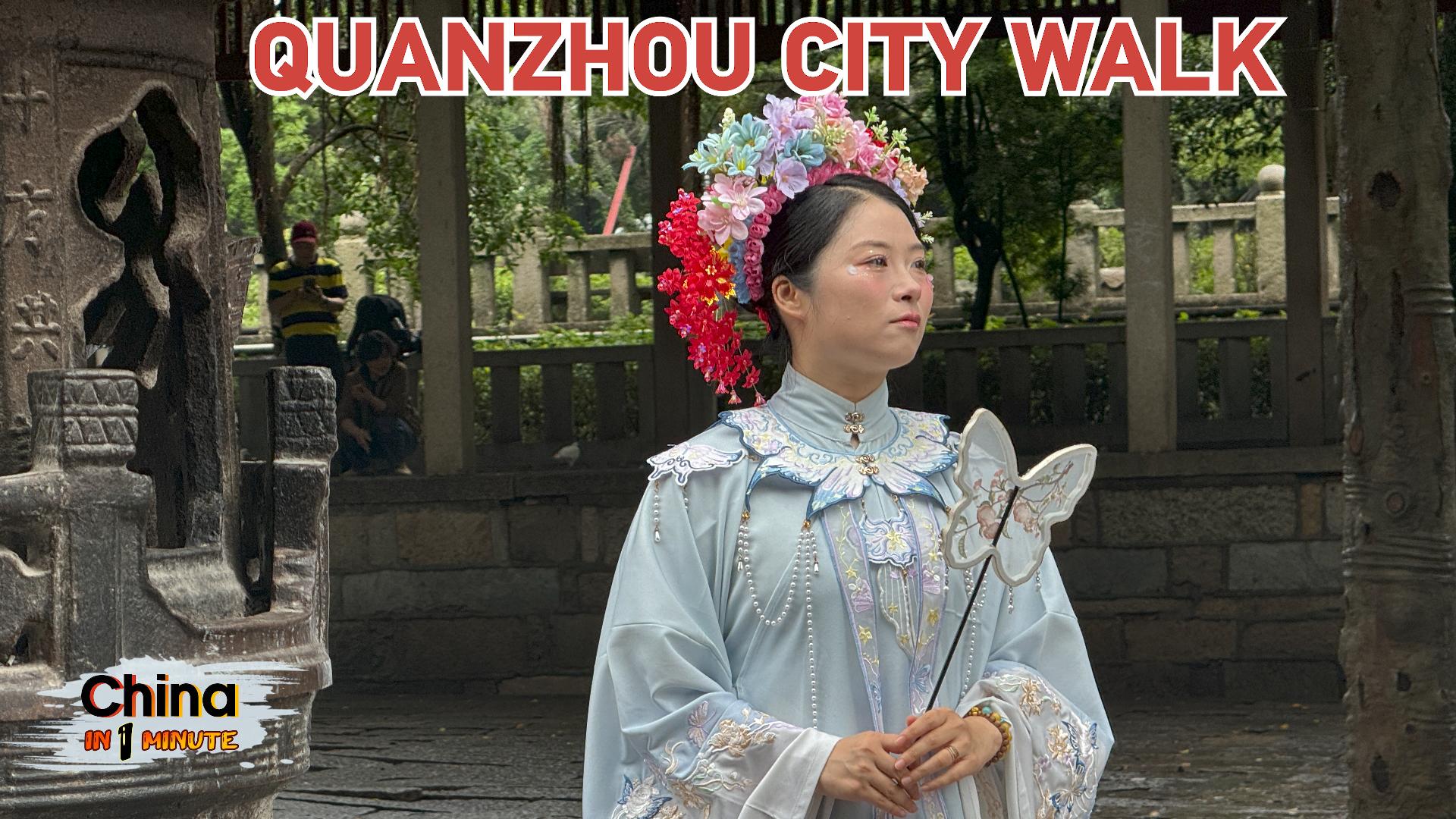 A city walk through Quanzhou's history and beauty - CGTN