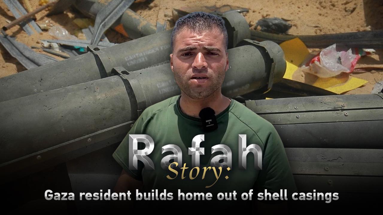 Rafah Story: Gaza resident builds home out of shell casings - CGTN