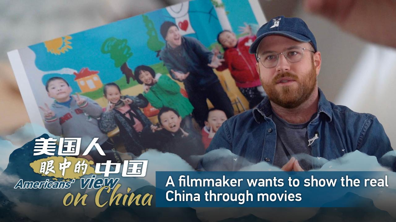 Filmmaker wants to show real China through movies - CGTN