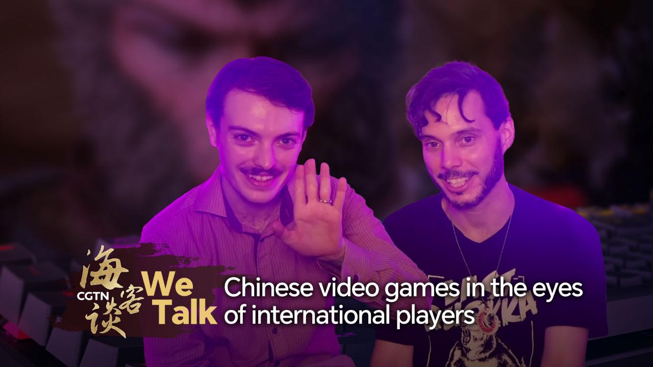 We Talk: Chinese video games in the eyes of international players - CGTN