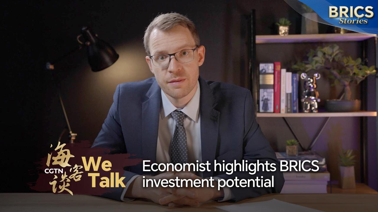 We Talk: Economist highlights BRICS investment potential - CGTN