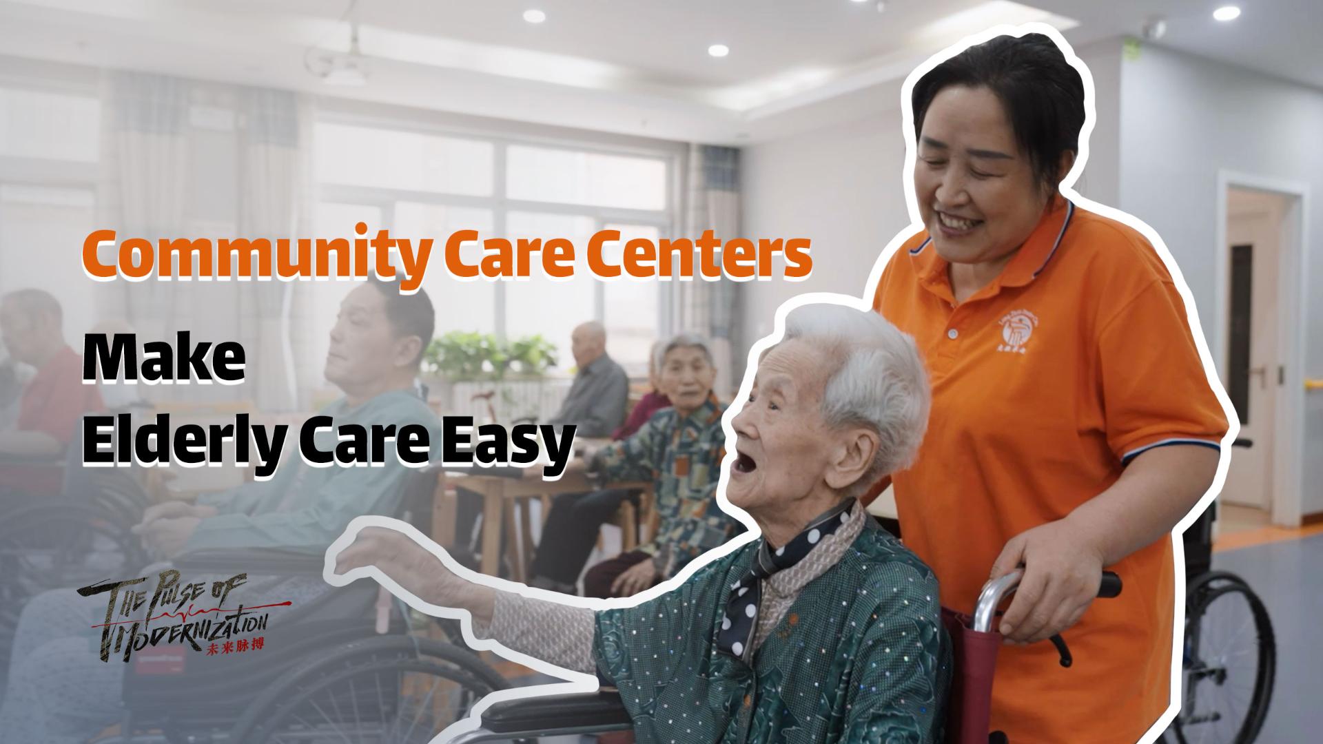 Community Care Centers Make Elderly Care Easy - CGTN