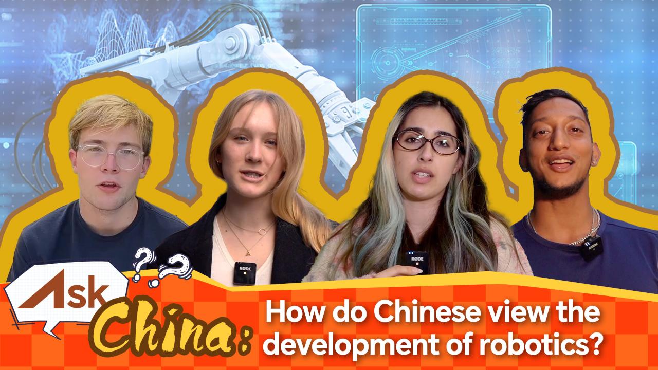 Ask China: How do Chinese view the development of robotics? - CGTN