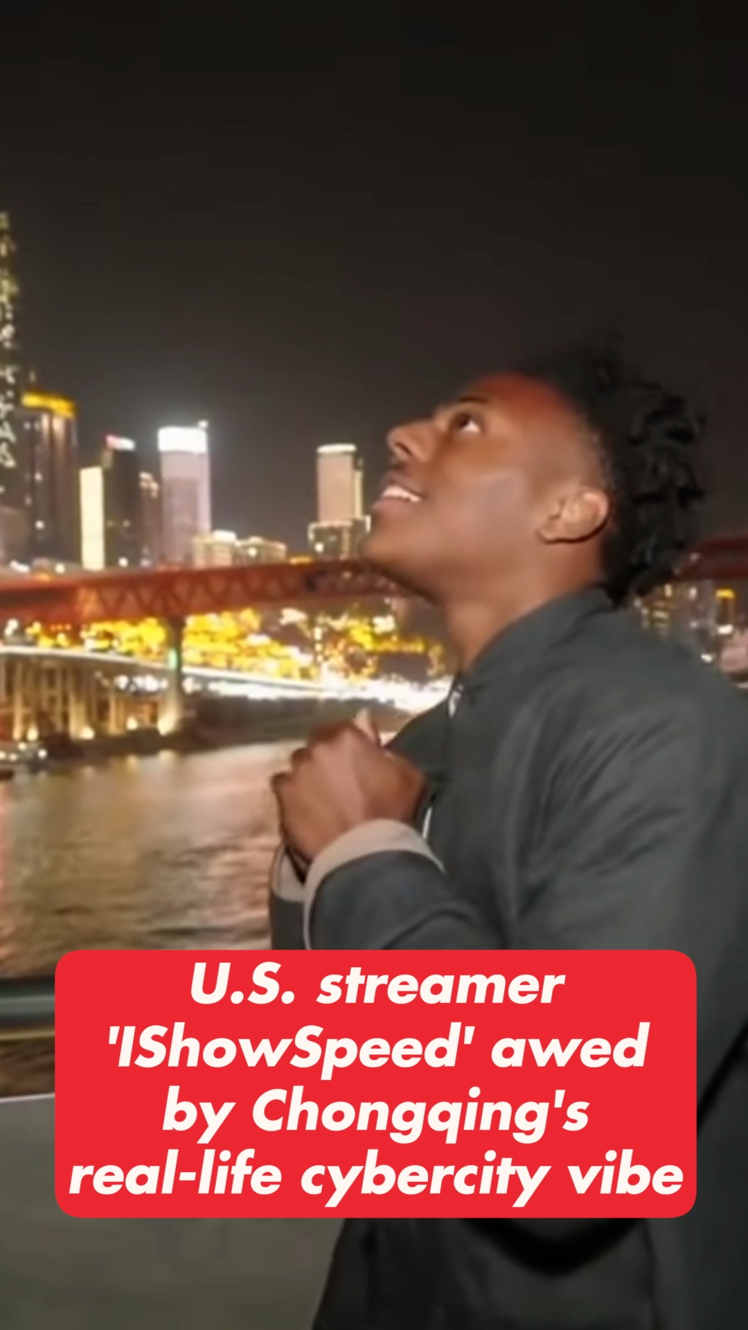 U.S. streamer awed by Chongqing's real-life cybercity vibe - CGTN