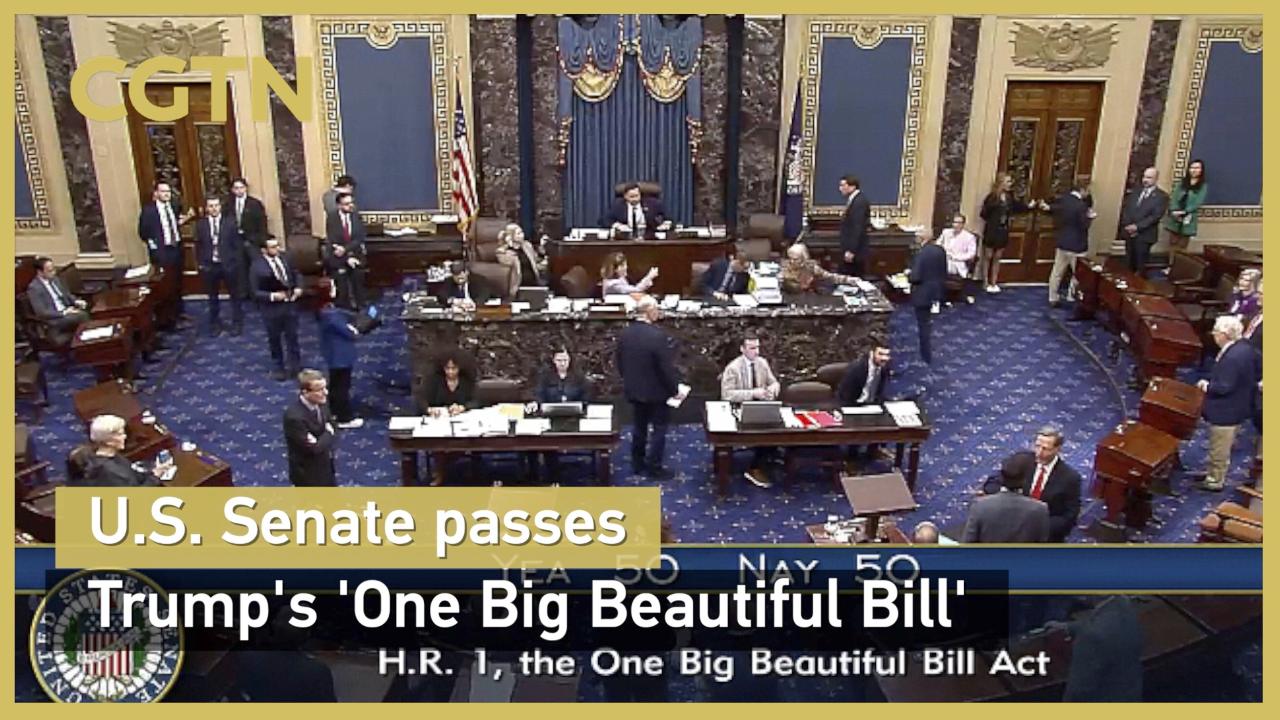 U.S. Senate passes Trump's 'One Big Beautiful Bill' - CGTN